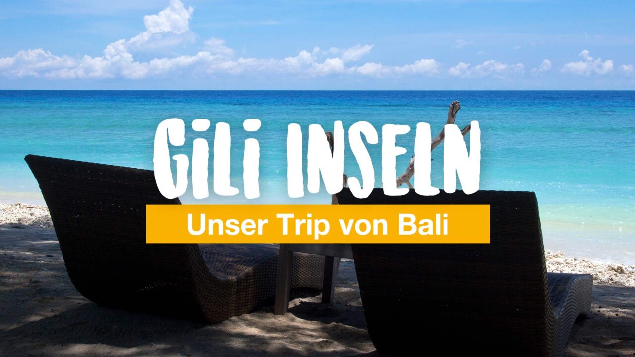 Unser Trip von Bali auf die Gili-Inseln oder: "Welcome to our little ...