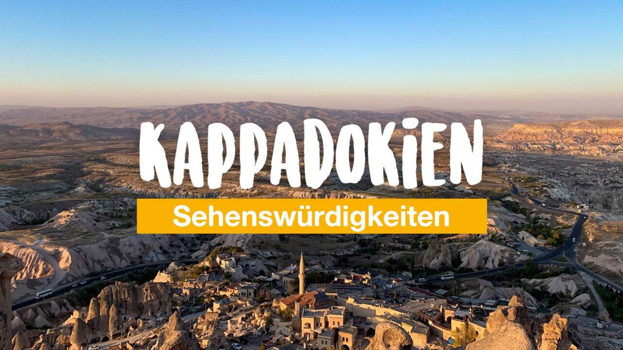 Kappadokien Sehenswürdigkeiten: 8 Tipps für deine Reise